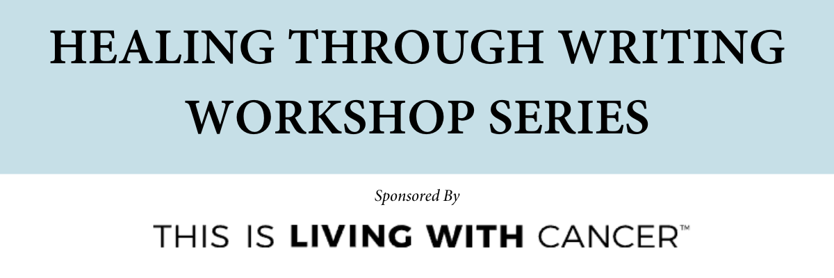 Healing Through Writing Workshop Series Sponsored by Pfizer Oncology’s ...
